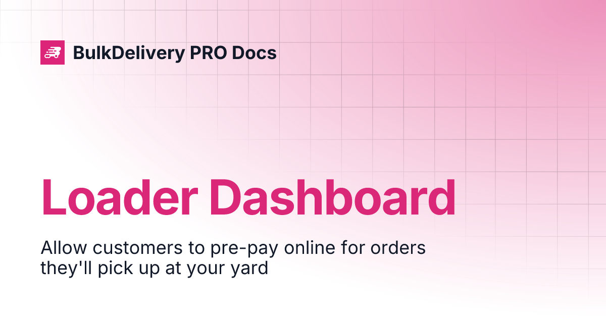 Loader Dashboard | BulkDelivery PRO Docs