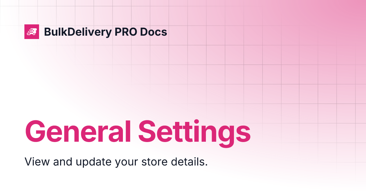 General Settings | BulkDelivery PRO Docs