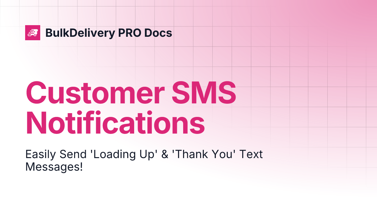 Customer SMS Notifications | BulkDelivery PRO Docs