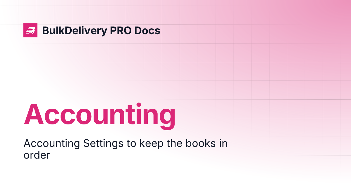 Accounting | BulkDelivery PRO Docs